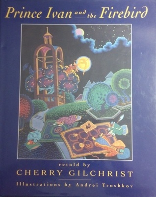 Prince Ivan and the Firebird by Cherry Gilchrist | Goodreads