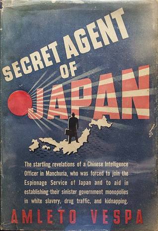 Secret Agent of Japan by Amleto Vespa | Goodreads