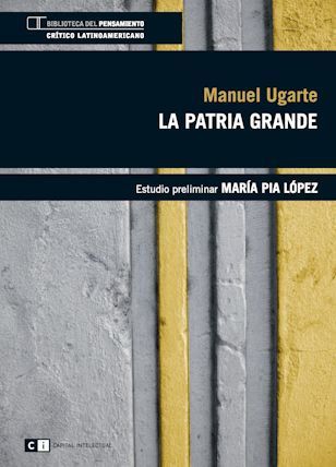 La Patria Grande by Manuel Ugarte | Goodreads