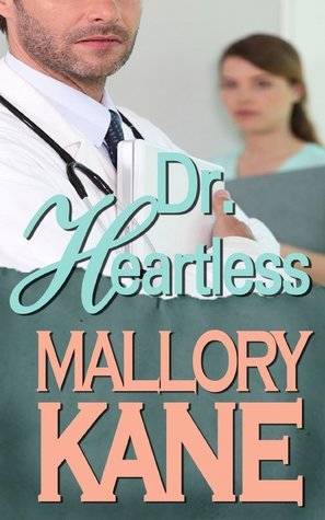 Dr. Heartless by Mallory Kane | Goodreads