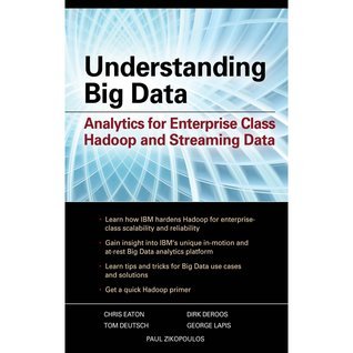 Understanding Big Data: Analytics for Enterprise Class Hadoop and Streaming Data by Paul ...
