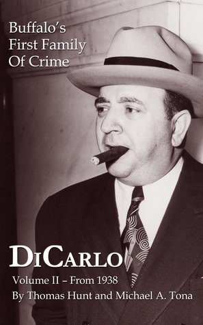 DiCarlo: Buffalo's First Family of Crime (Vol. 2) by Thomas Hunt ...