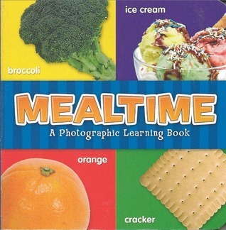Mealtime (A Photographic Learning Book) by The Clever Factory | Goodreads
