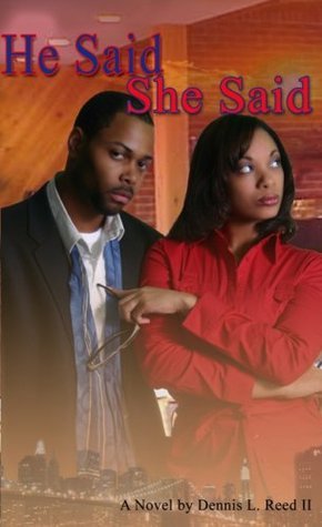 He Said She Said by Dennis L. Reed II | Goodreads