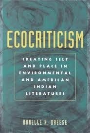 Ecocriticism: Creating Self and Place in Environmental and American ...