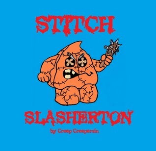Stitch (Slasherton #2 by Creep Creepersin | Goodreads