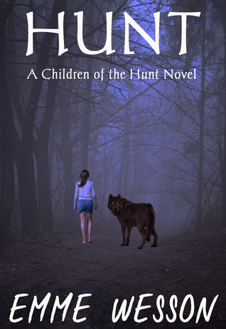 Hunt (Children of the Hunt Book 1) by Emme Wesson | Goodreads