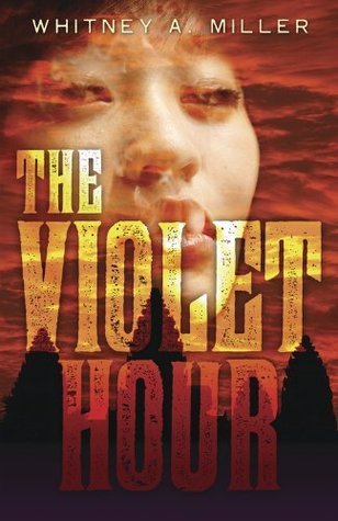 The Violet Hour (The Violet Hour, #1) by Whitney A. Miller | Goodreads