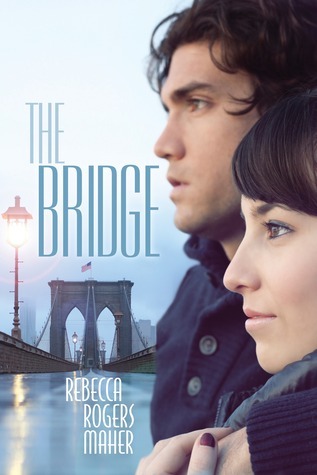 The Bridge by Rebecca Rogers Maher | Goodreads