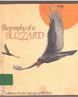 Biography of a Buzzard by Berniece Freschet | Goodreads