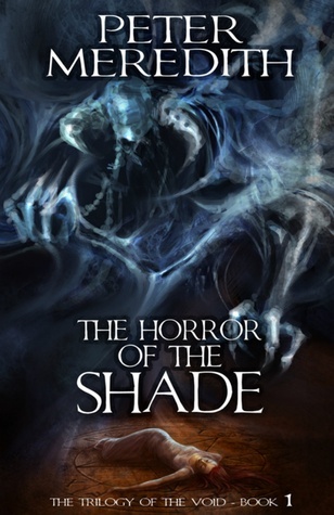 The Horror of the Shade by Peter Meredith | Goodreads