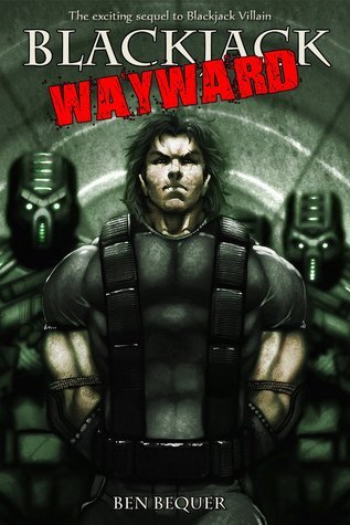 Blackjack Wayward (Blackjack #2) by Ben Bequer | Goodreads