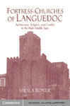 Fortress-Churches of Languedoc: Architecture, Religion and Conflict in ...