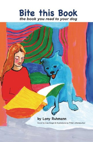 Bite this Book: the book you read to your dog by Lony Ruhmann | Goodreads