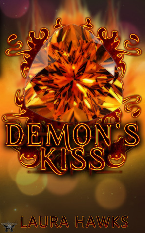 Demon's Kiss (Demon Saga, #1) by Laura Hawks | Goodreads