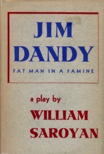 Jim Dandy (Fat Man in a Famine) by William Saroyan | Goodreads