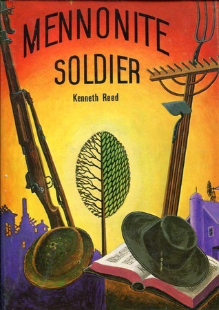 Mennonite Soldier. by Kenneth Reed | Goodreads