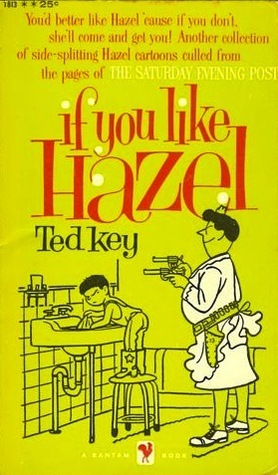 If You Like Hazel by Ted Key | Goodreads