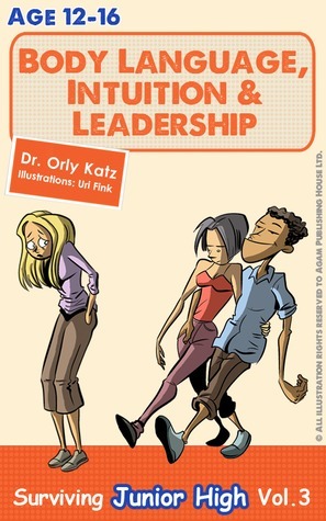 Body Language, Intuition & Leadership! Surviving Junior High by Orly ...
