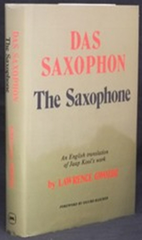 The saxophone: An English translation of Jaap Kool's work by Jaap Kool ...