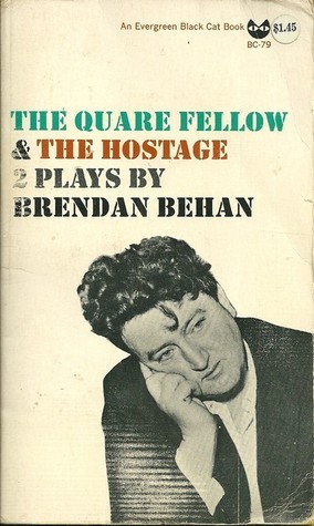 The Quare Fellow & The Hostage by Brendan Behan | Goodreads