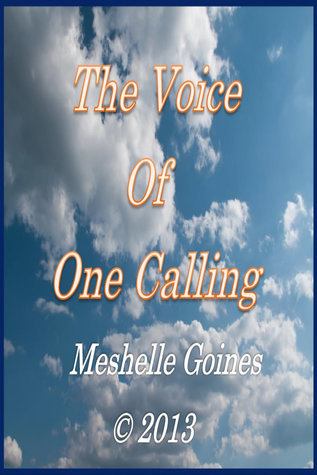 The Voice of One Calling by Meshelle Goines | Goodreads