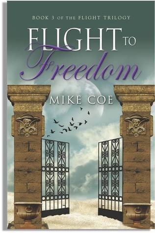 Flight to Freedom by Mike Coe | Goodreads