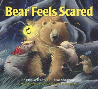 Bear Feels Scared by Karma Wilson | Goodreads