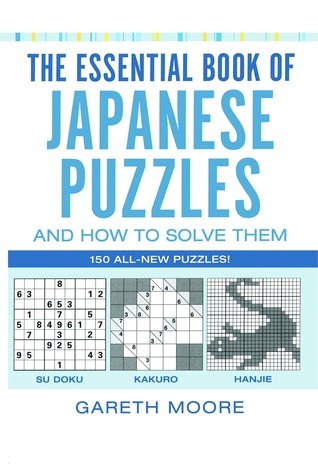 The Essential Book of Japanese Puzzles and How to Solve Them by Gareth ...