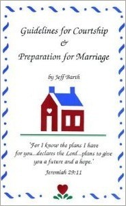 Guidelines for Courtship & Preparation for Marriage by Jeff Barth ...