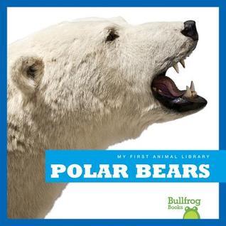 Polar Bears (My First Animal Library) by Cari Meister | Goodreads