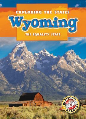 Wyoming: The Equality State (Exploring the States) by Davy Sweazey ...