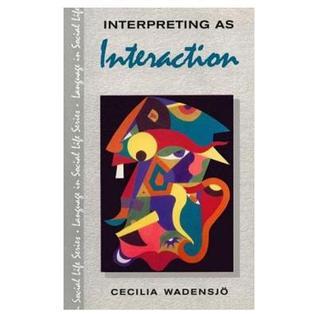 Interpreting as Interaction by Cecilia Wadensjö | Goodreads