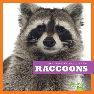 Raccoons (My First Animal Library) by Martha E.H. Rustad | Goodreads