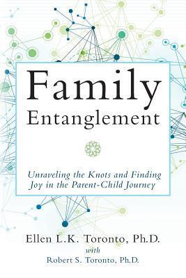 Family Entanglement: Unraveling the Knots and Finding Joy in the Parent ...