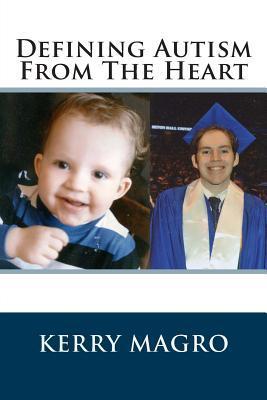 Defining Autism From The Heart by Kerry Magro | Goodreads
