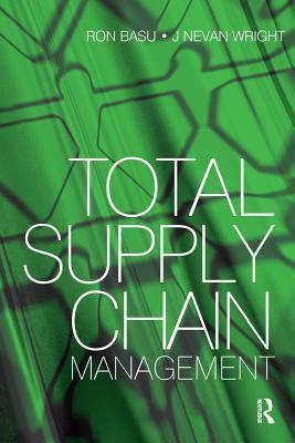 Total Supply Chain Management by Ron Basu | Goodreads