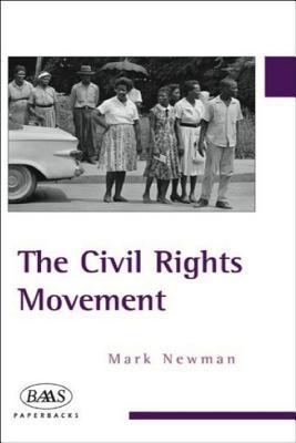 The Civil Rights Movement by Mark Newman | Goodreads