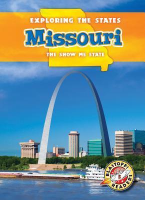 Missouri: The Show-Me State by Emily Rose Oachs | Goodreads