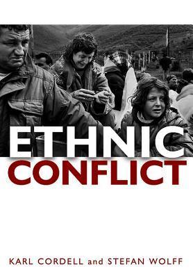 Ethnic Conflict: Causes, Consequences, and Responses by Karl Cordell ...