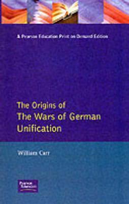 The Origins of the Wars of German Unification by William Carr | Goodreads