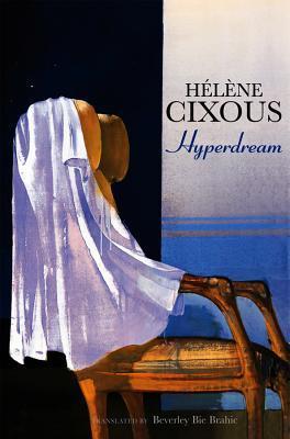 Hyperdream by Hélène Cixous | Goodreads