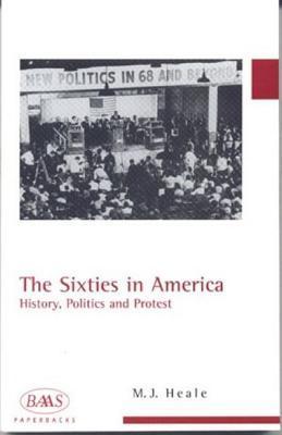 The Sixties in America: History, Politics, and Protest by Michael J ...