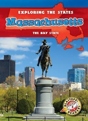 Massachusetts: The Bay State (Exploring the States) by Amy Rechner ...