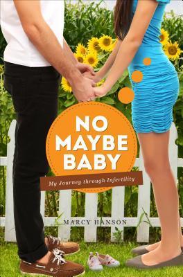 No Maybe Baby by Marcy Hanson | Goodreads