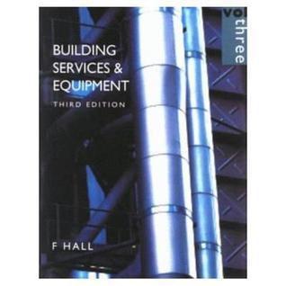 Building Services and Equipment: Volume 3 by F. Hall | Goodreads