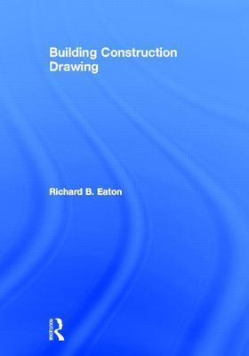 Building Construction Drawing: A Class-Book for the Elementary Student ...