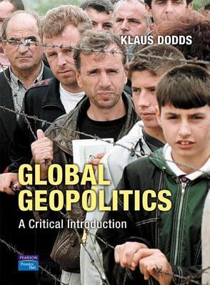Global Geopolitics: A Critical Introduction by Klaus Dodds | Goodreads