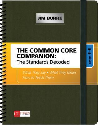 The Common Core Companion: The Standards Decoded, Grades 6-8: What They ...