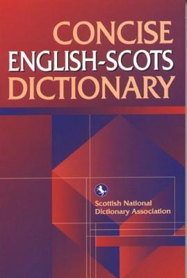 Concise English-Scots Dictionary by Scottish Language Dictionaries ...